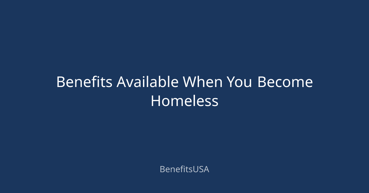 Benefits Available When You Become Homeless | BenefitsUSA Blog