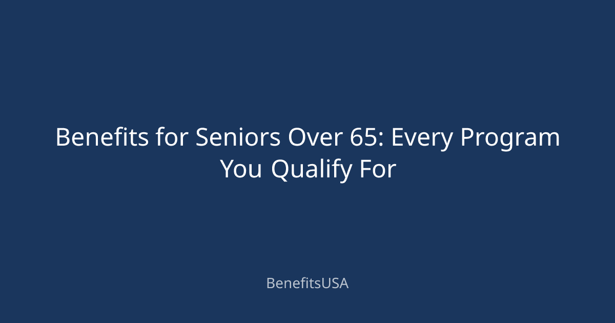 Benefits for Seniors Over 65: Every Program You Qualify For ...