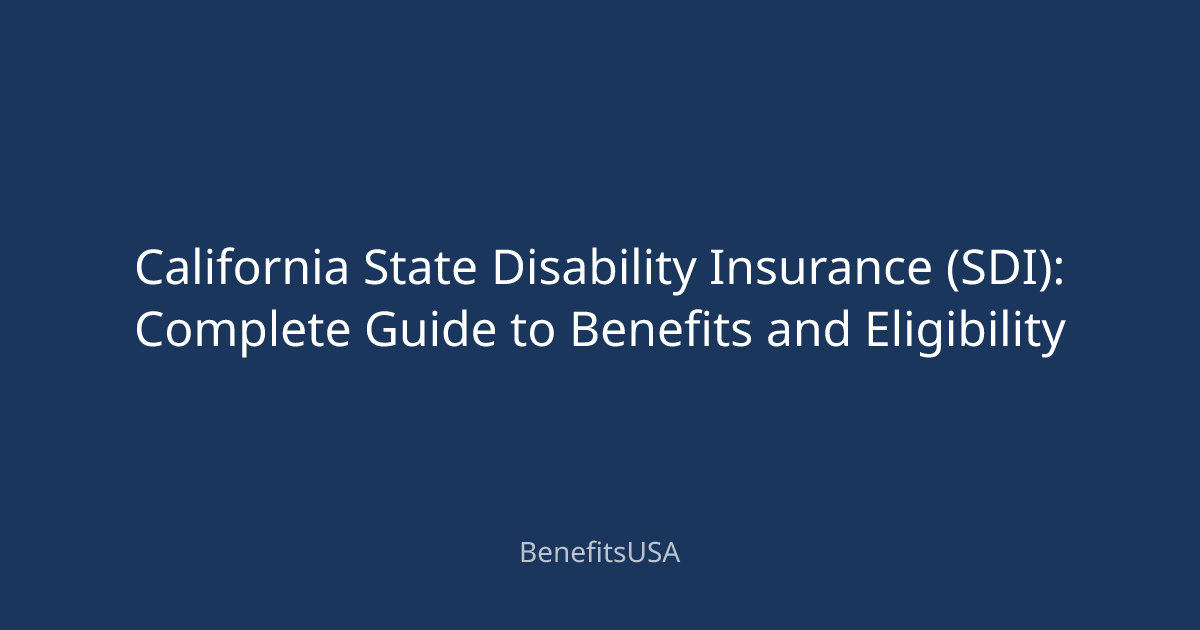 California State Disability Insurance (SDI): Complete Guide to Benefits ...