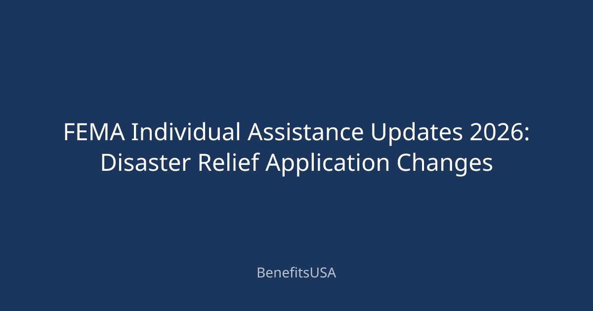 FEMA Individual Assistance Updates 2026: Disaster Relief Application ...