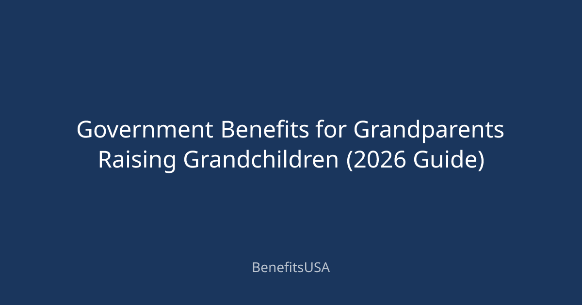 Government Benefits for Grandparents Raising Grandchildren (2026 Guide ...