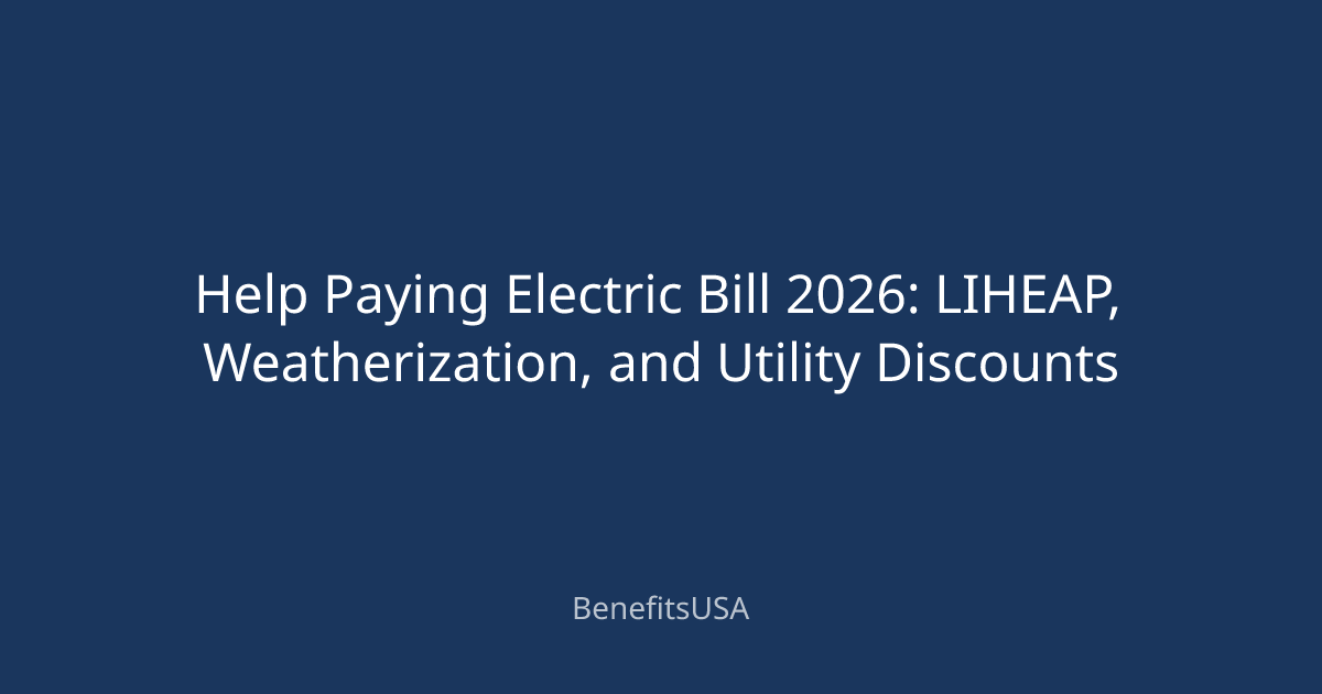 Help Paying Electric Bill 2026: LIHEAP, Weatherization, and Utility ...