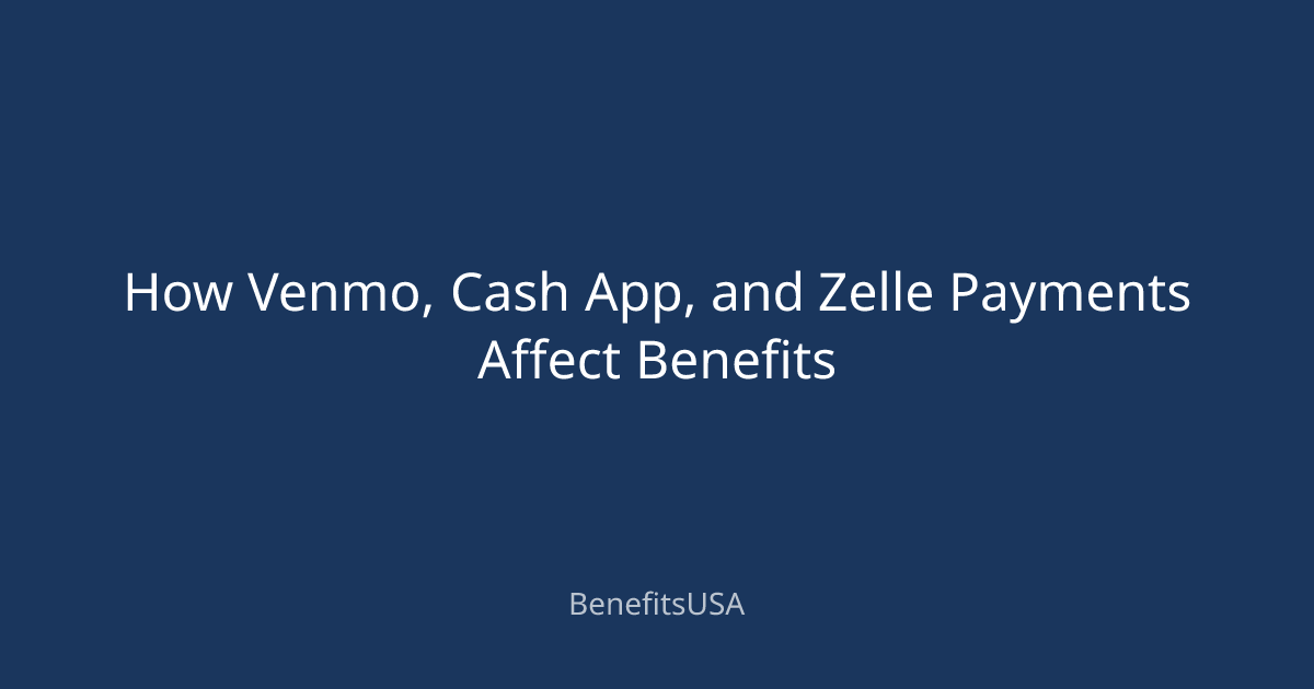 How Venmo, Cash App, and Zelle Payments Affect Benefits | BenefitsUSA Blog