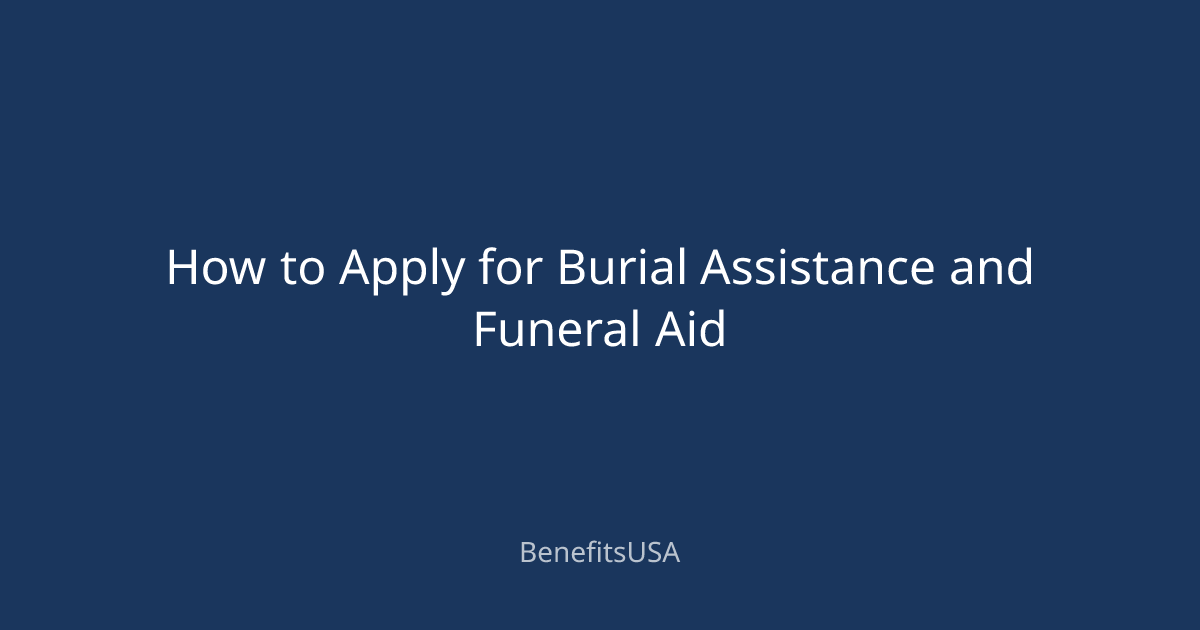 How to Apply for Burial Assistance and Funeral Aid | BenefitsUSA Blog