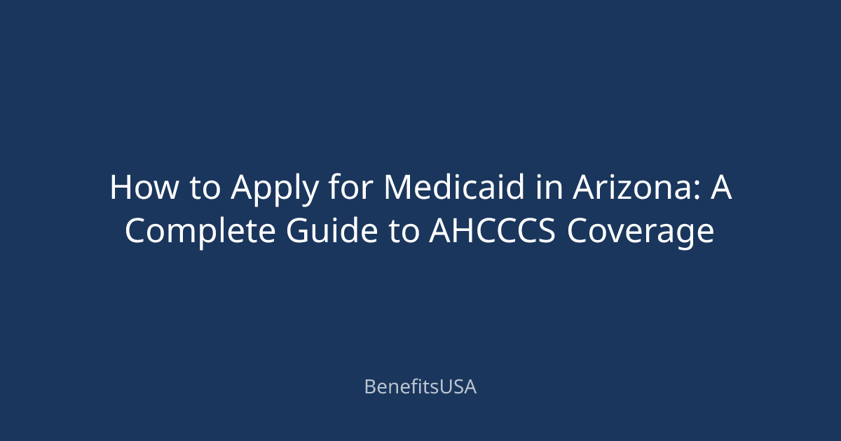 How to Apply for Medicaid in Arizona: A Complete Guide to AHCCCS ...