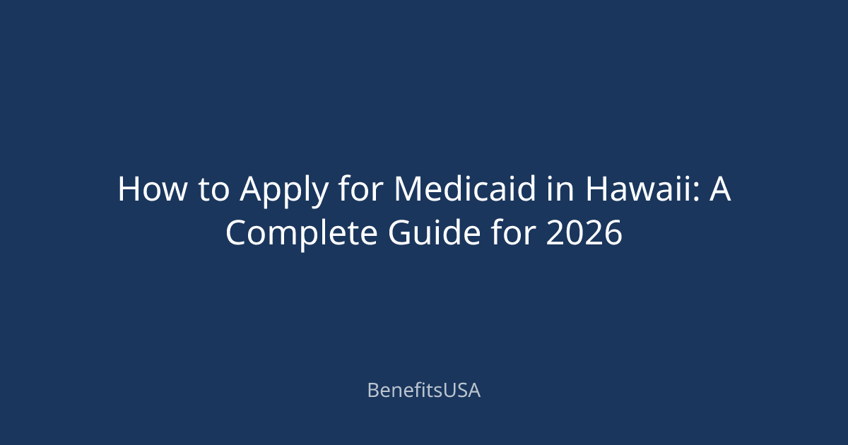 How to Apply for Medicaid in Hawaii: A Complete Guide for 2026 ...