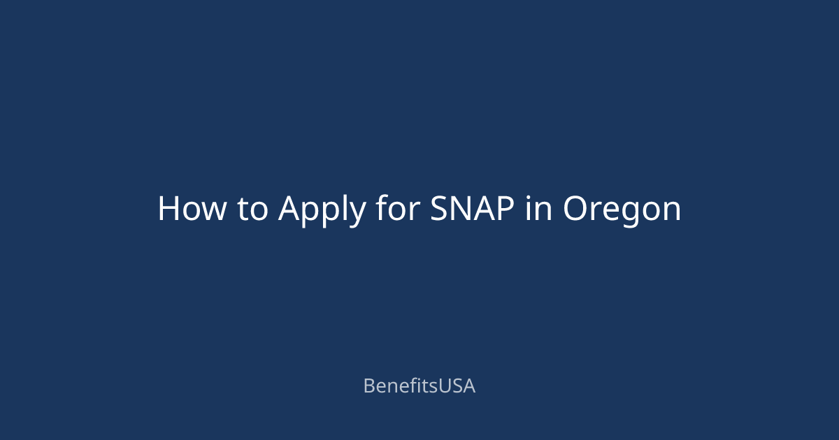 How to Apply for SNAP in Oregon | BenefitsUSA Blog
