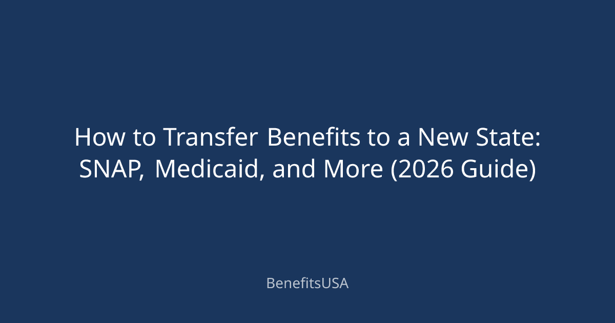 How to Transfer Benefits to a New State: SNAP, Medicaid, and More (2026 ...
