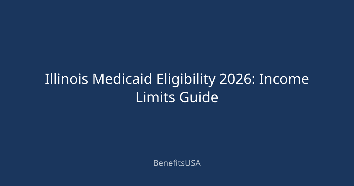 Illinois Medicaid Eligibility 2026: Income Limits Guide | BenefitsUSA Blog