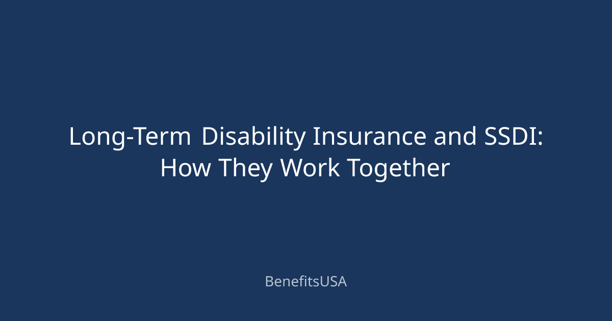 Long-Term Disability Insurance and SSDI: How They Work Together ...