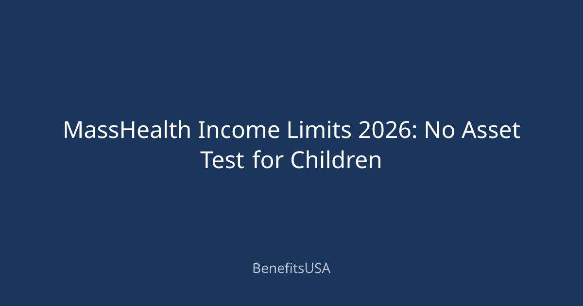 MassHealth Income Limits 2026: No Asset Test for Children | BenefitsUSA ...