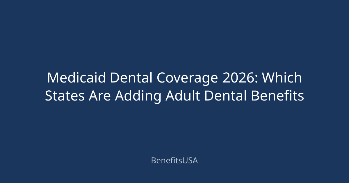 Medicaid Dental Coverage 2026: Which States Are Adding Adult Dental ...