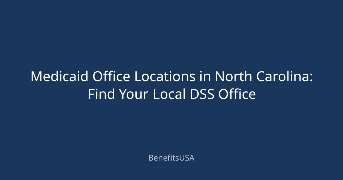 Medicaid Office Locations in North Carolina: Find Your Local DSS Office ...