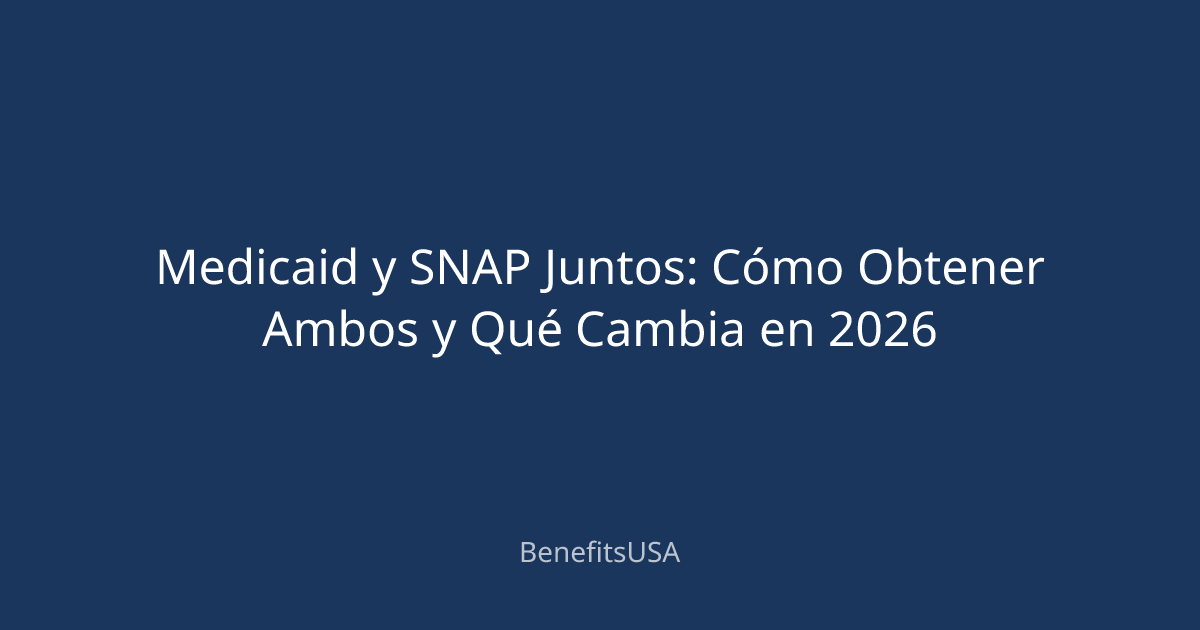 Medicaid y SNAP Juntos: Cómo Obtener Ambos y Qué Cambia en 2026 ...