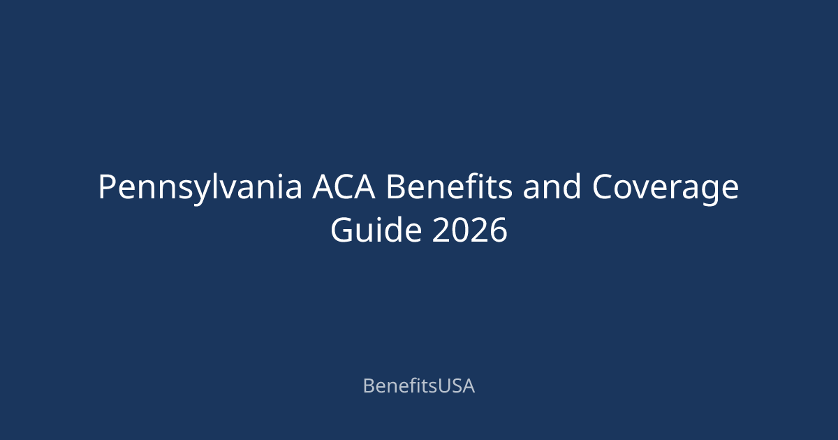 Pennsylvania ACA Benefits and Coverage Guide 2026 | BenefitsUSA Blog
