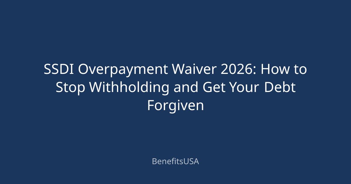 SSDI Overpayment Waiver 2026: How to Stop Withholding and Get Your Debt ...