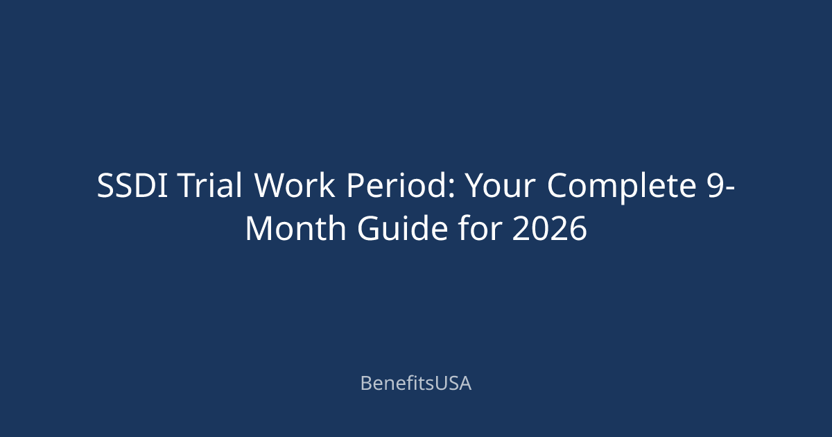 SSDI Trial Work Period: Your Complete 9-Month Guide for 2026 ...