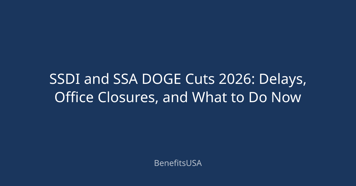 SSDI and SSA DOGE Cuts 2026: Delays, Office Closures, and What to Do ...