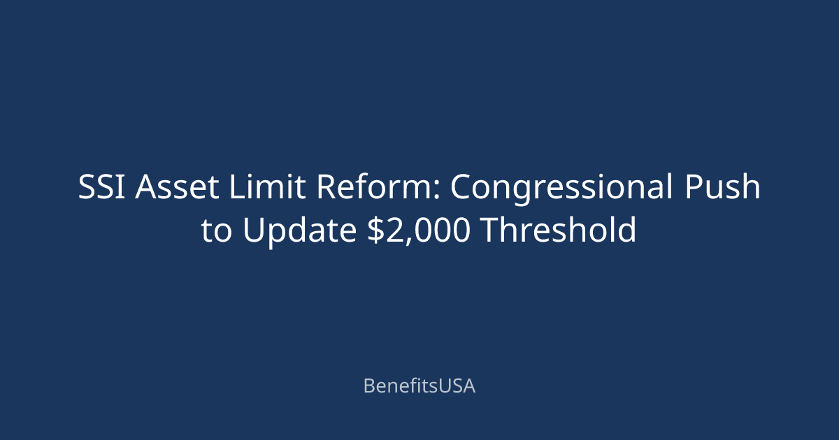 SSI Asset Limit Reform: Congressional Push to Update $2,000 Threshold ...