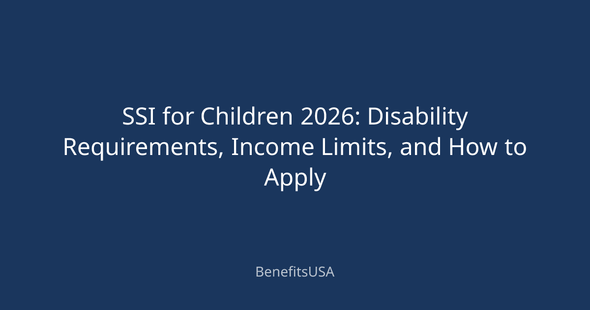 SSI for Children 2026: Disability Requirements, Income Limits, and How ...
