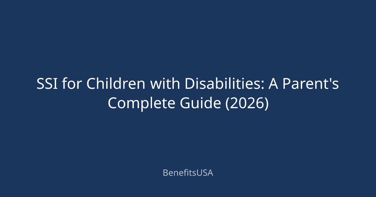 SSI for Children with Disabilities: A Parent's Complete Guide (2026 ...