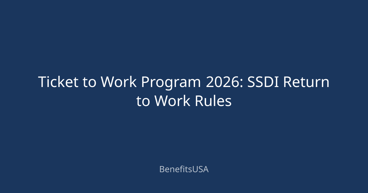 Ticket to Work Program 2026: SSDI Return to Work Rules | BenefitsUSA Blog